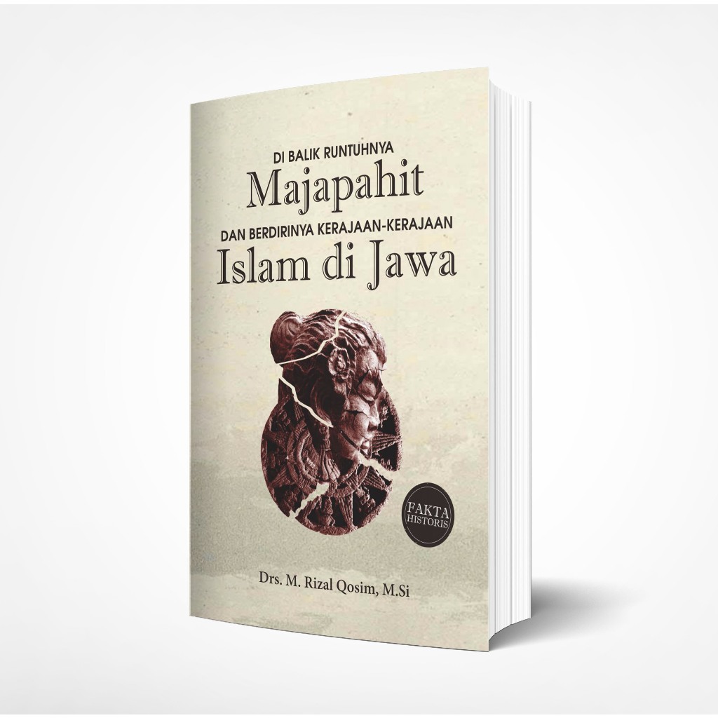 Jual DI BALIK RUNTUHNYA MAJAPAHIT DAN BERDIRINYA KERAJAAN-KERAJAAN ISLAM DI JAWA | Shopee Indonesia