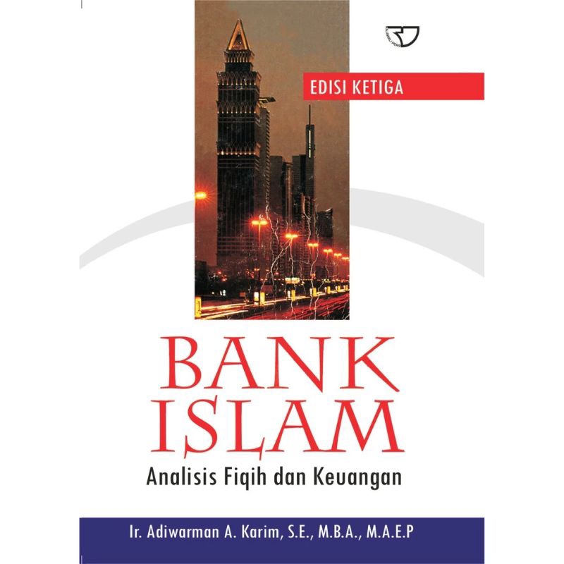 Jual BANK ISLAM analisis fiqih dan keuangan edisi ketiga - adiwarman a. karim | Shopee Indonesia