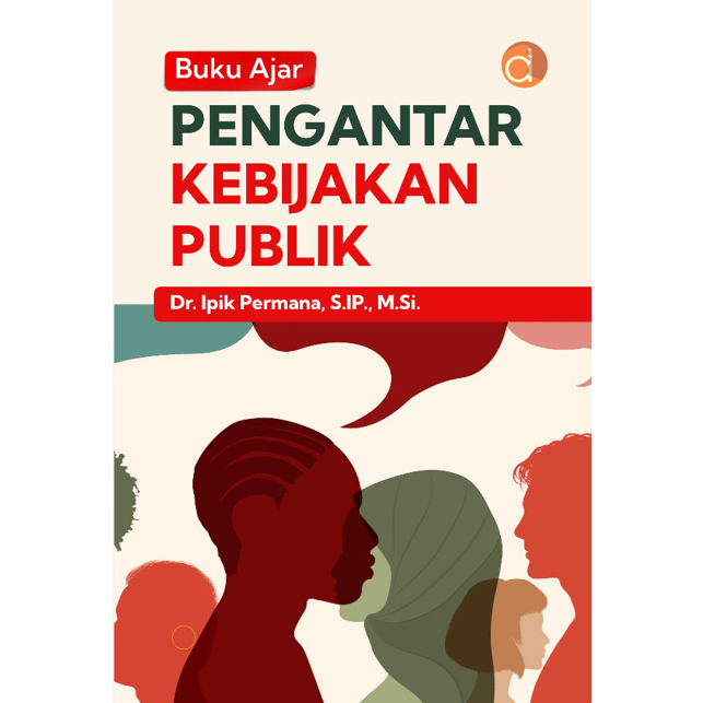 Jual Buku Ajar Pengantar Kebijakan Publik - Ipik Permana - BUKU ...