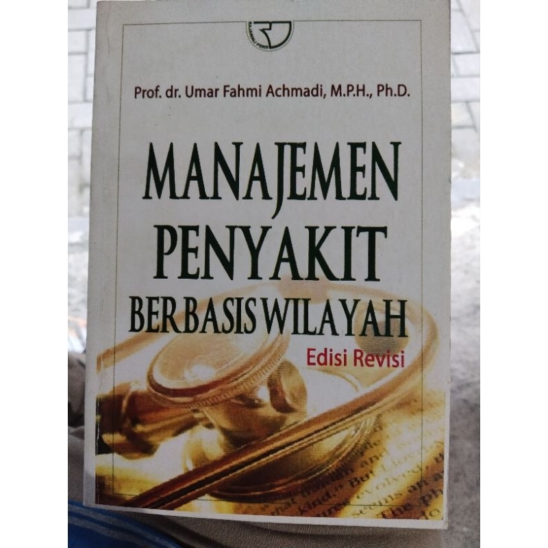 Jual MANAJEMEN PENYAKIT BERBASIS WILAYAH Edisi Revisi - Prof. dr. Umar Fahmi Achmadi, M.P.H., Ph ...