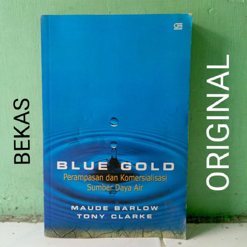 Jual Buku Blue Gold Perampasan dan Komersialisasi Sumber Daya Air Air ...