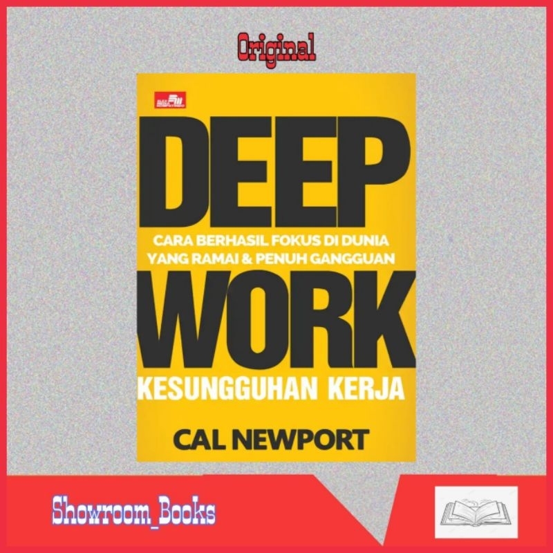 Jual Buku Deep Work Cara Berhasil Fokus Di Dunia Yang Ramai Dan Penuh Gangguan Cal Newport ...