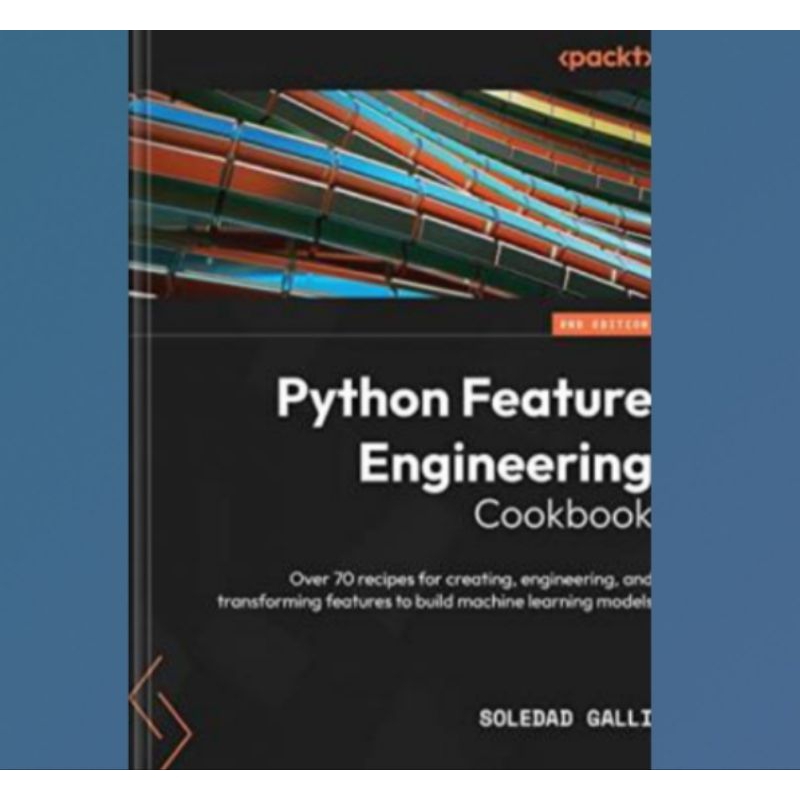 Jual Buku Python Feature Engineering Cookbook: Over 70 recipes for creating, engineering, and ...