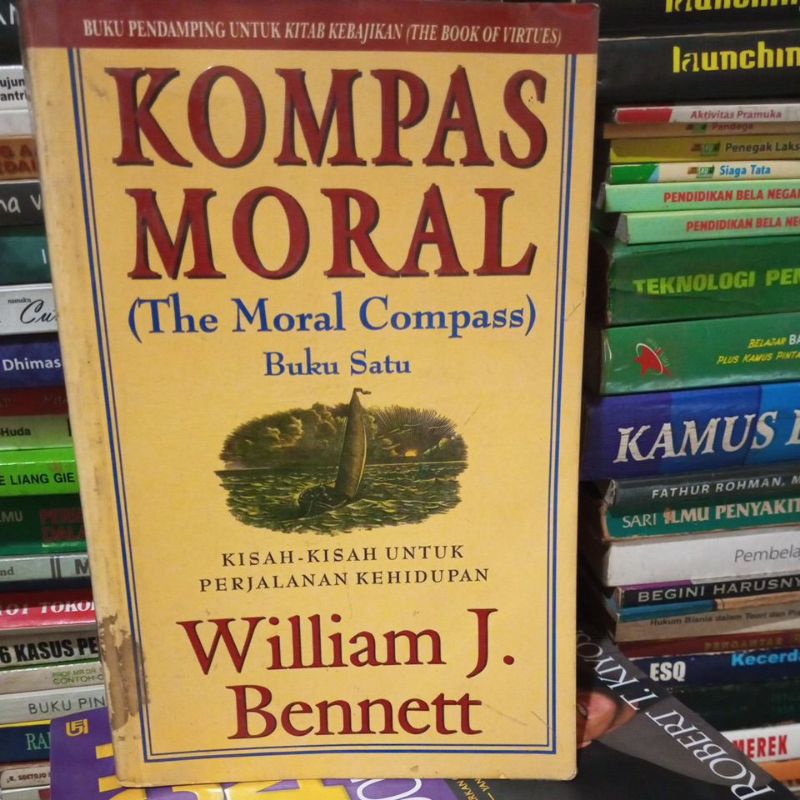 Jual Kompas Moral/ William J. Bennett/ Kisah untuk perjalanan kehidupan ...