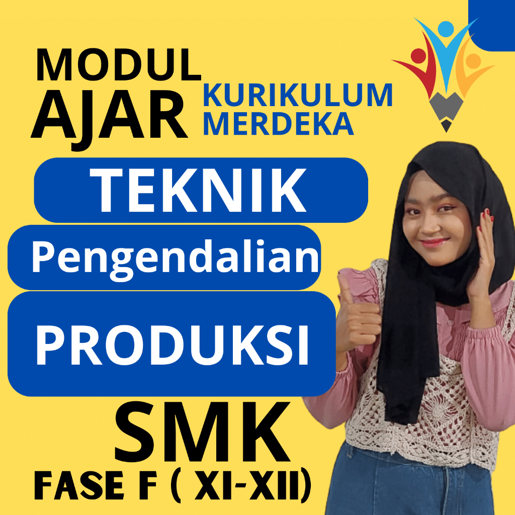 Jual MODUL AJAR SMK Teknik Pengendalian Produksi FASE F ( KELAS 11 12 ) KURIKULUM MERDEKA ...