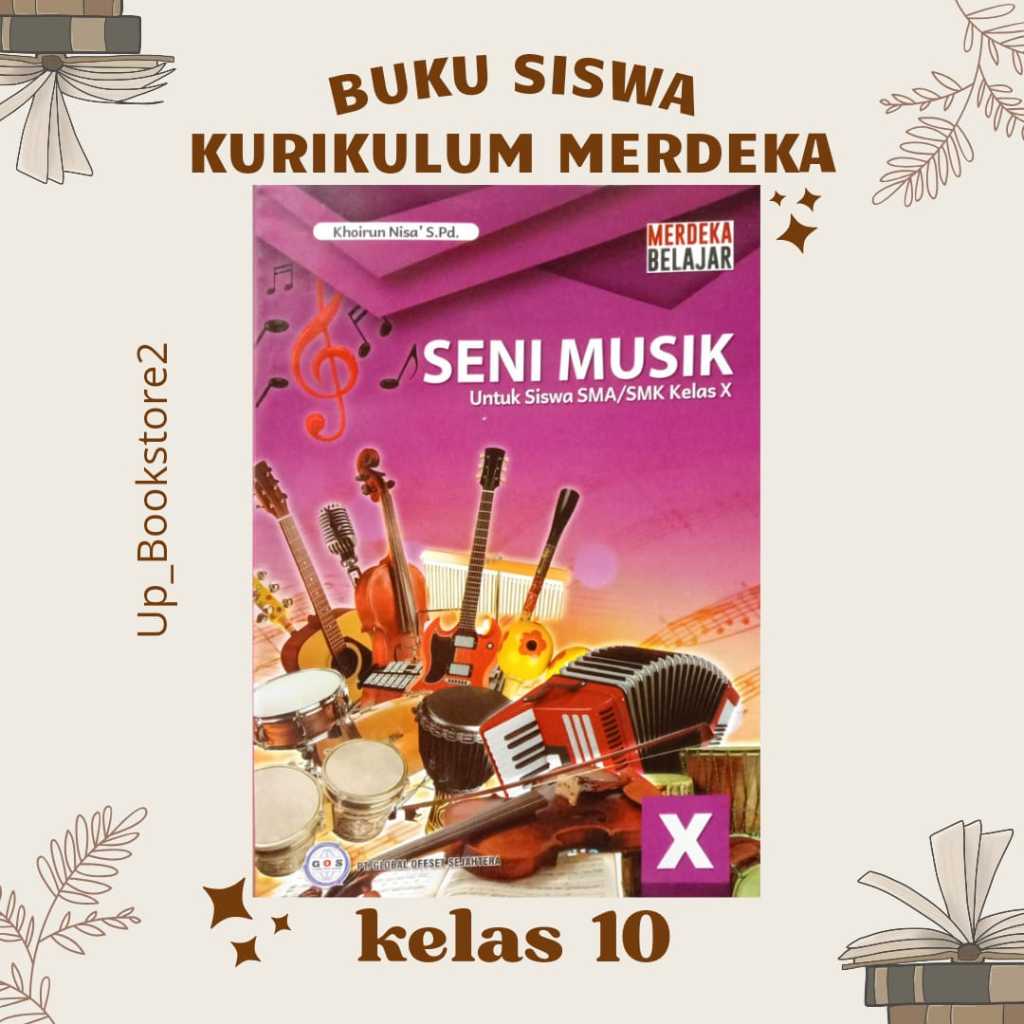 Jual BUKU SISWA SENI MUSIK KELAS 10 KURIKULUM PENGGERAK-MERDEKA SMA/SMK/MA PENERBIT : GOS ...