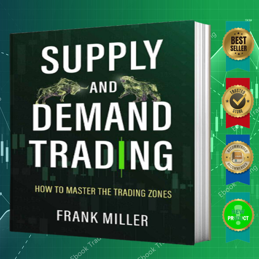 Jual Supply and Demand Trading - How To Master The Trading Zones, by ...