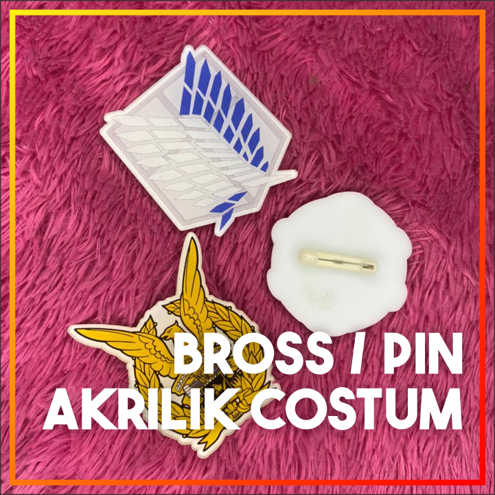 Jual Pin/Bros/Pin Akrilik/Bros Peniti Akrilik, (Bisa Custom Gambar ...