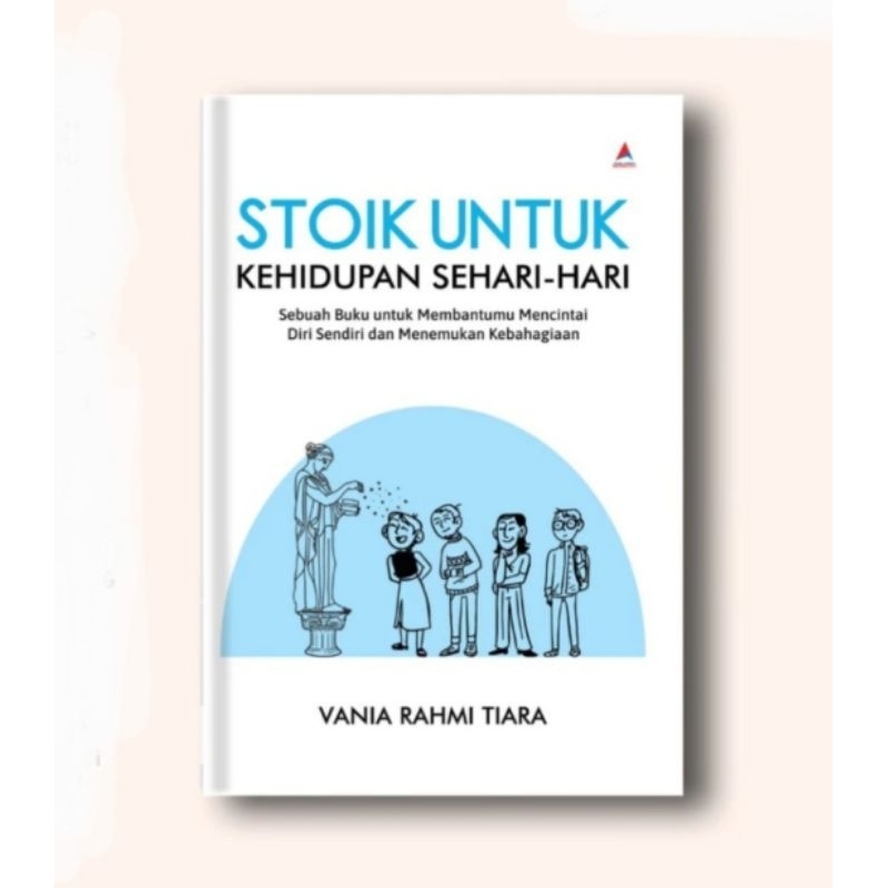 Jual BUKU STOIK UNTUK KEHIDUPAN SEHARI HARI - VANIA RAHMI TIARA ...