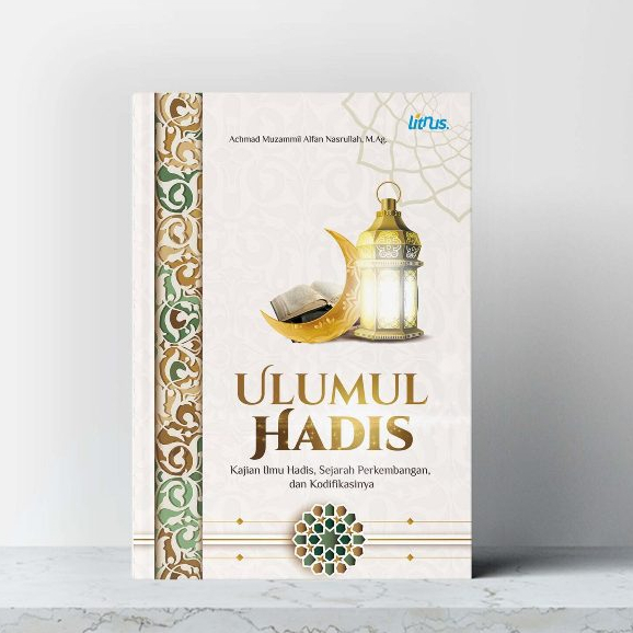 Jual Buku Ulumul Hadis Kajian Ilmu Hadis, Sejarah Perkembangan, dan ...