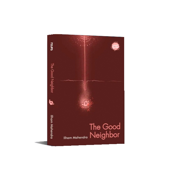 Jual [Mizan Jakarta] Urban Thriller The Good Neighbor - Ilham Mahendra ...