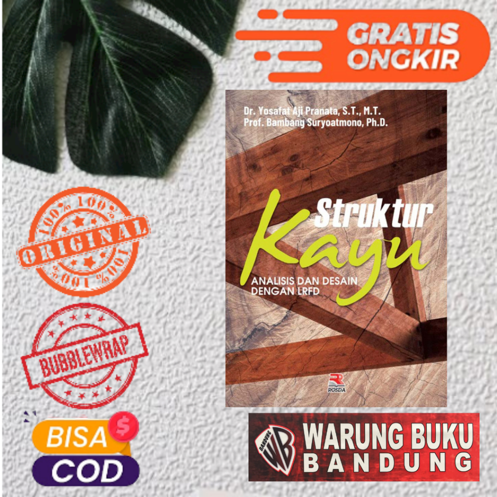 Jual Buku Struktur Kayu Analisis dan Desain Dengan LRFD - Dr. Yosafat ...