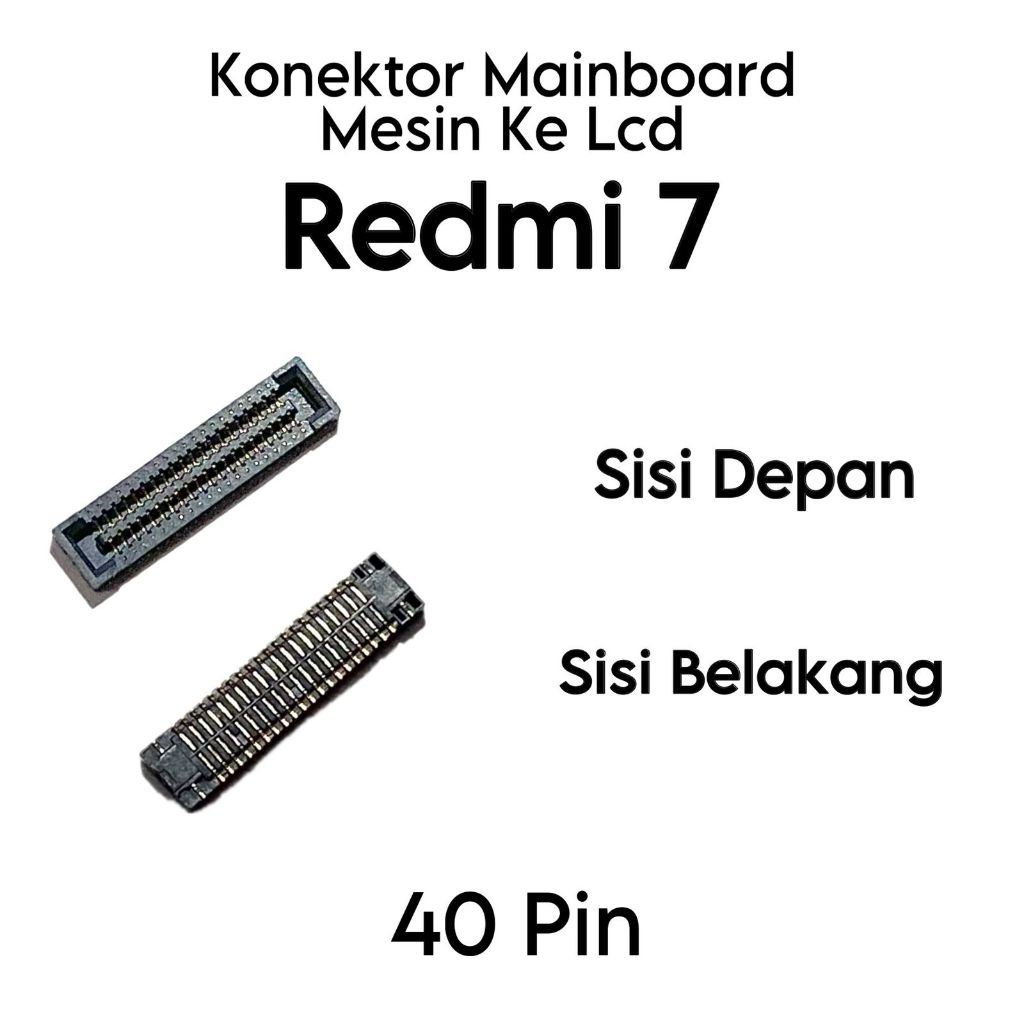 Jual Original Konektor Mainboard ke LCD Xiaomi Redmi 7 ( 40 Pin ...