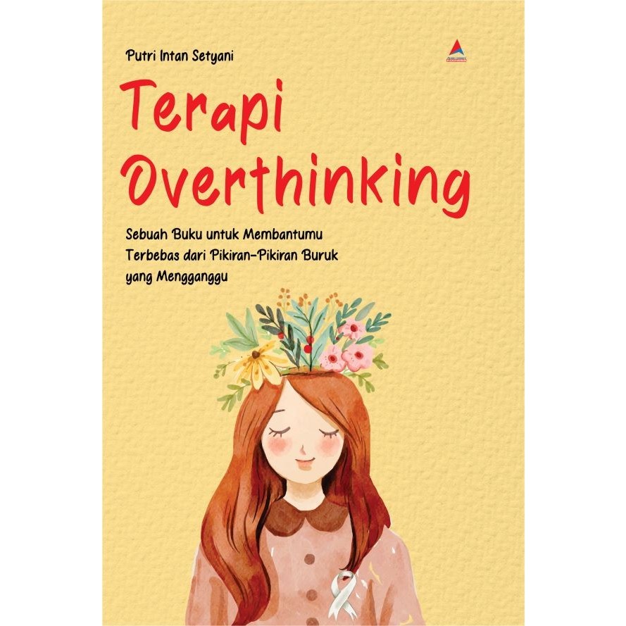 Jual Buku Terapi Overthinking : Sebuah Buku Untuk Membantumu Terbebas ...