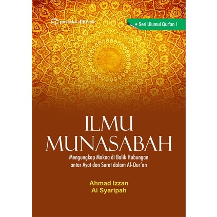 Jual Ilmu Munasabah; Mengungkap Makna di Balik Hubungan antar Ayat dan Surat dalam Al-Qur'an ...