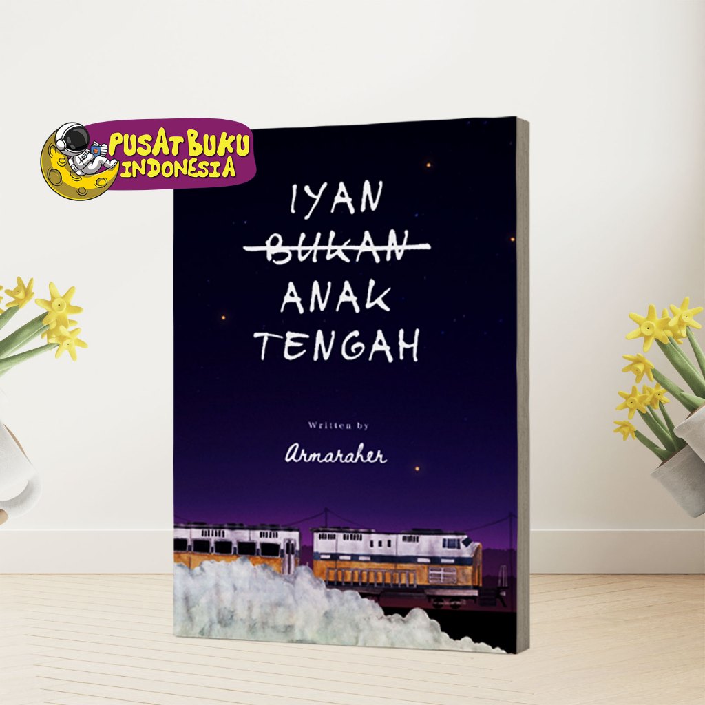 Jual Buku Bacaan Novel Remaja Iyan Bukan Anak Tengah Wattpad Terbaru ...