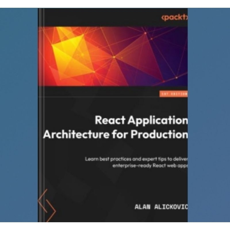Jual Buku React Application Architecture for Production: Learn best practices and expert tips to ...
