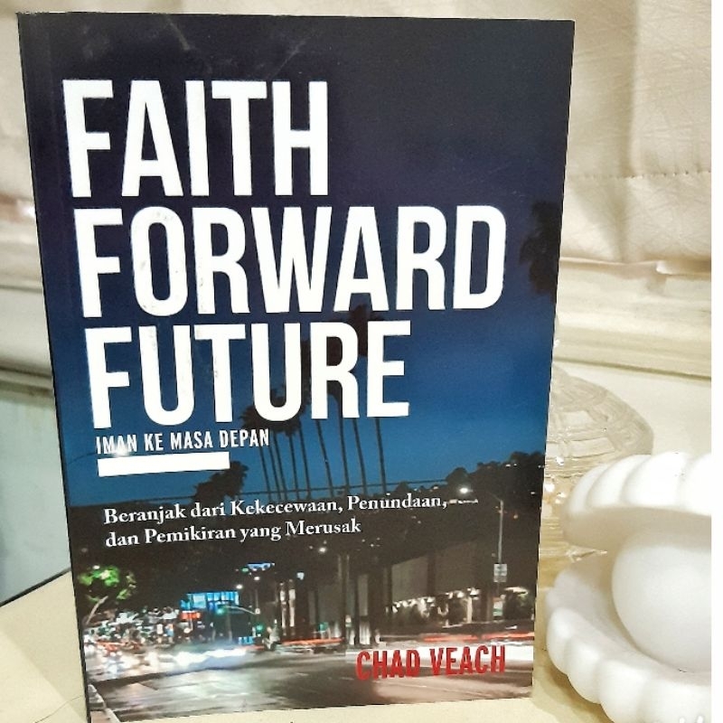 Jual faith forward future chad veach buku rohani kristen second ...