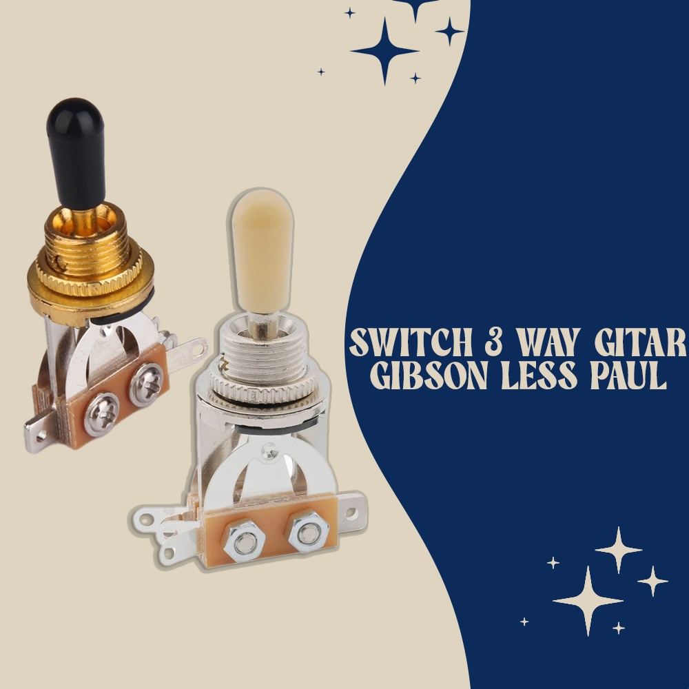 Jual Switch Toggle 3 Way Gibson Less Paul | Shopee Indonesia