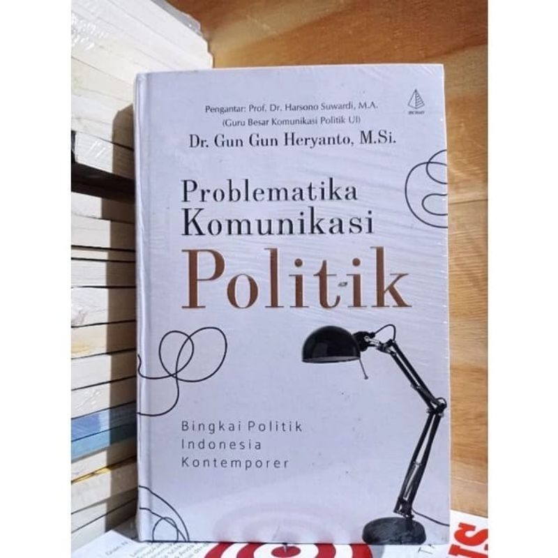 Jual Buku PROBLEMATIKA KOMUNIKASI POLITIK; Bingkai Politik Indonesia ...