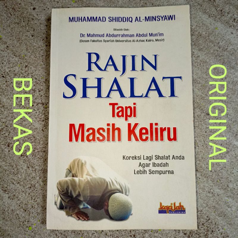 Jual Buku Rajin Shalat Tapi Masih Keliru - Koreksi Lagi Sholat Anda Agar Ibadah Lebih Sempurna ...