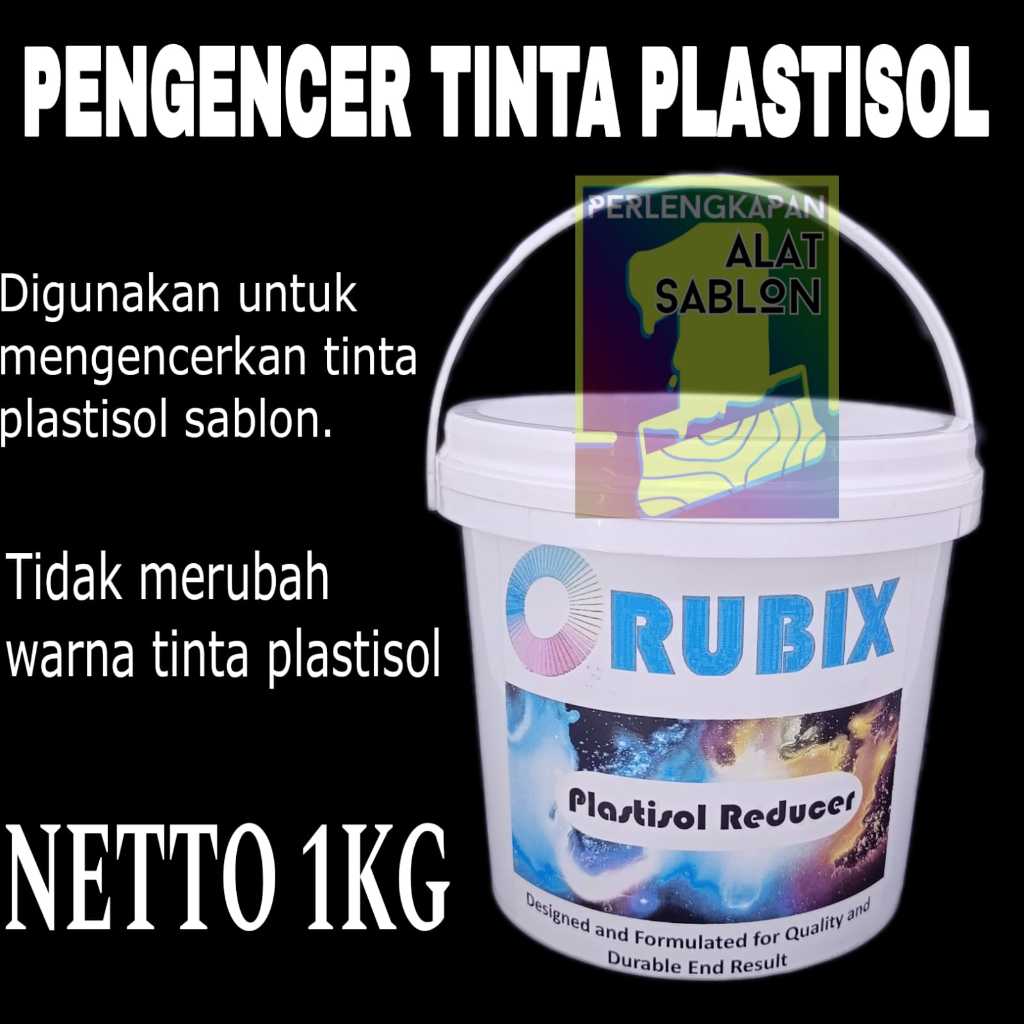 Jual RUBIX PLASTISOL REDUCER PENGENCER TINTA PLASTISOL 1KG | Shopee ...