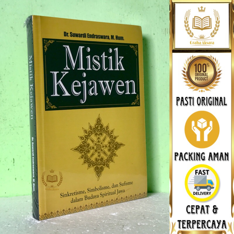 Jual Buku Mistik Kejawen - Sinkretisme, Simbolisme, Dan Sufisme Dalam Budaya Spiritual Jawa - Dr ...