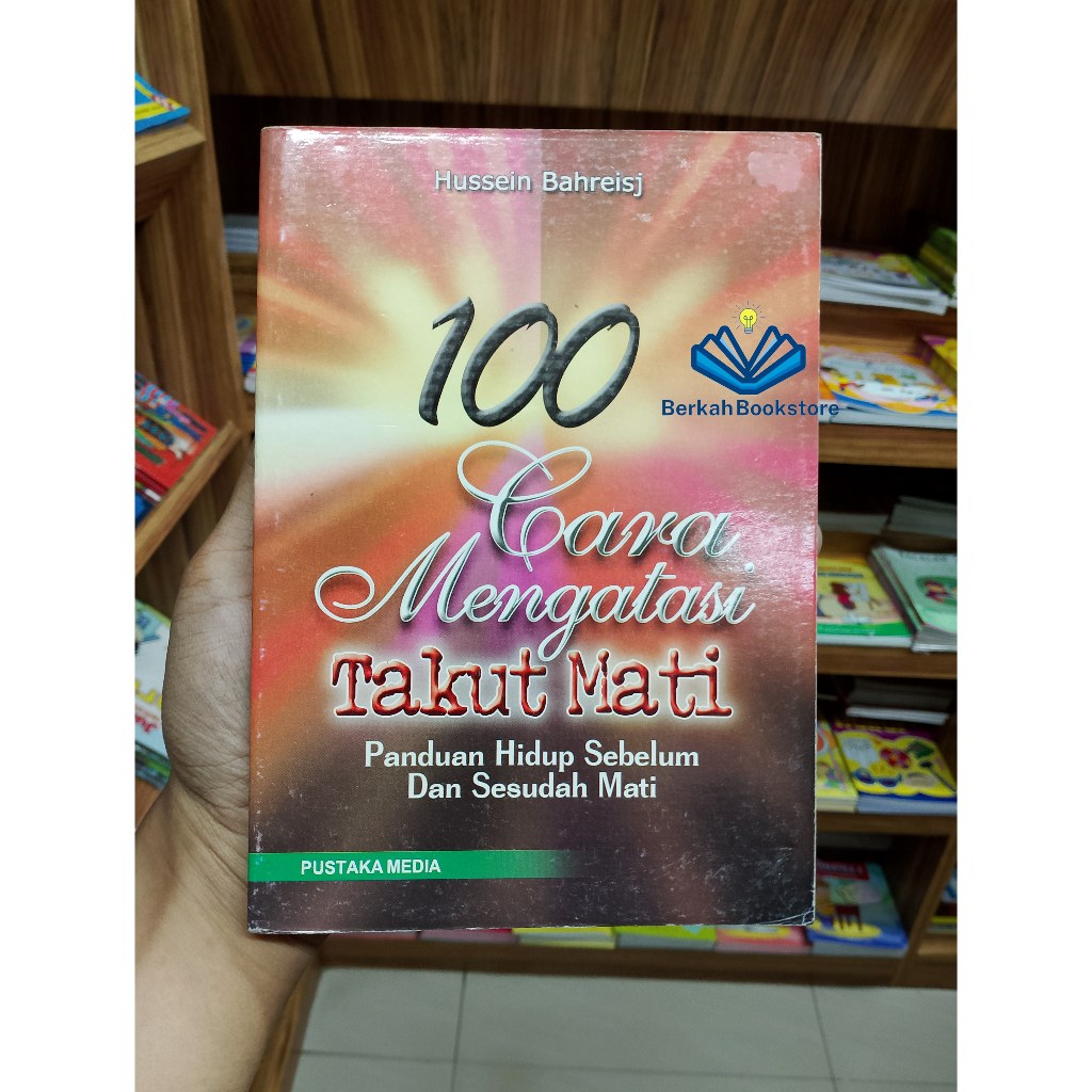 Jual Buku 100 Cara Mengatasi Takut Mati - Panduan Hidup Sebelum Dan Sesudah Mati | Shopee Indonesia