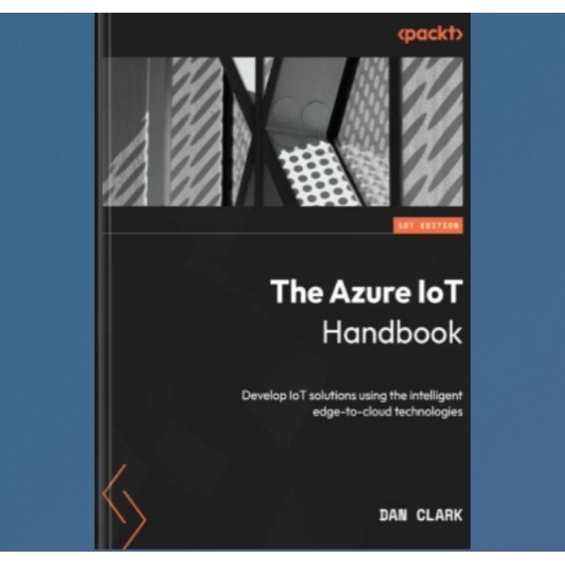 Jual Buku IoT Handbook: Develop IoT solutions using the intelligent ... Jual Buku IoT Handbook: Develop IoT solutions using the intelligent ...