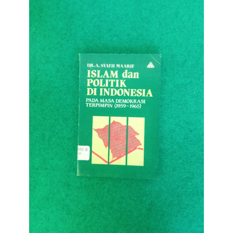 Jual Islam Dan Politik Di Indonesia Pada Masa Demokrasi Terpimpin 1959 1965 A Syafii Maarif 