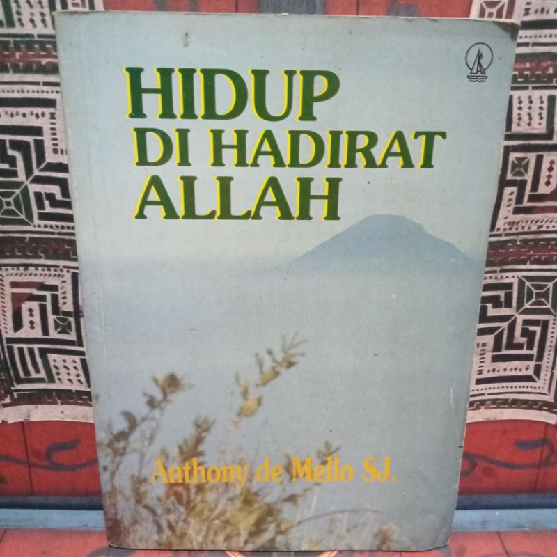 Jual Buku Original HIDUP DI HADIRAT ALLAH - ANTHONY DE MELLO SJ ... Jual Buku Original HIDUP DI HADIRAT ALLAH - ANTHONY DE MELLO SJ ...