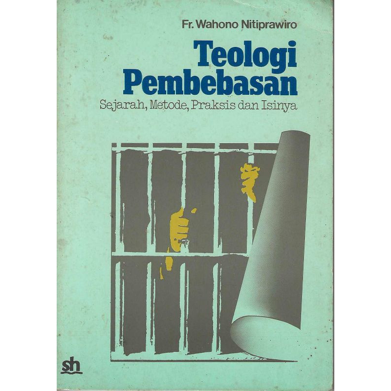 Jual Buku TEOLOGI PEMBEBASAN: SEJARAH, METODE, PRAKSIS DAN ISINYA ...