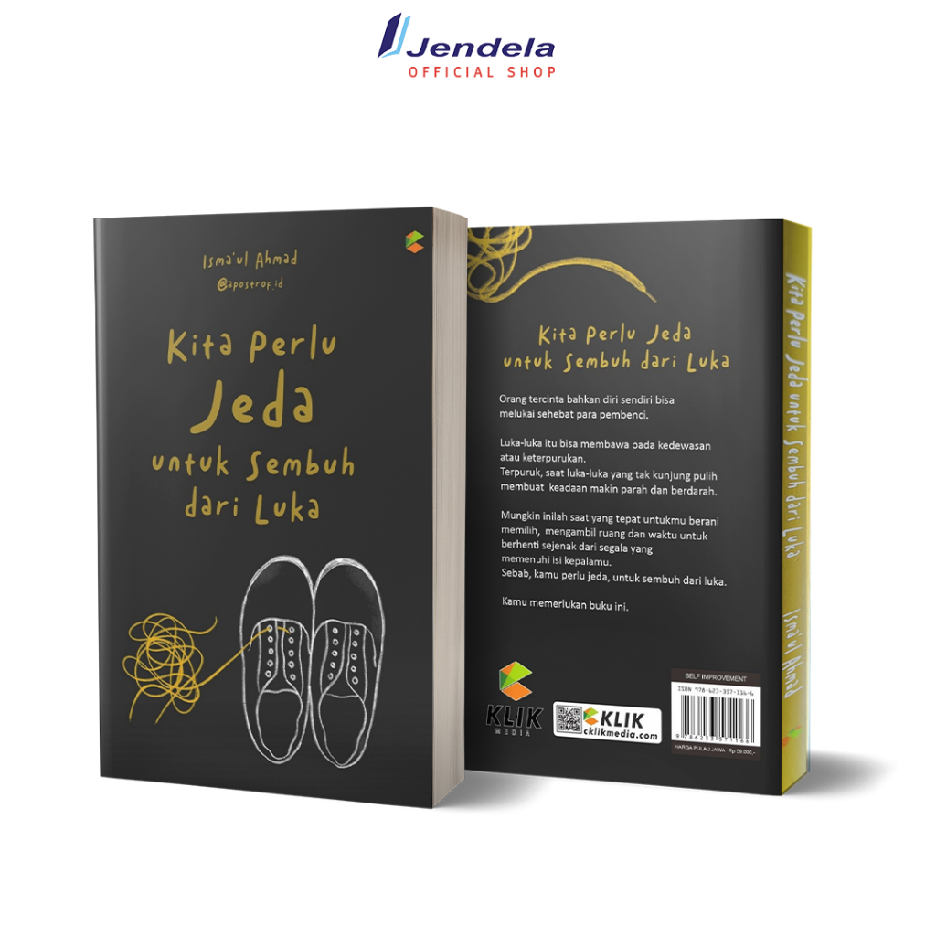 Jual Buku Kita Perlu Jeda untuk Sembuh dari Luka By Ismaul Ahmad ...