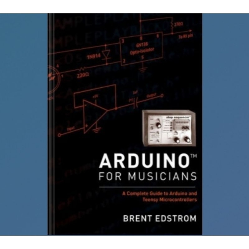 Jual Buku Arduino For Musicians A Complete Guide To Arduino And Teensy Microcontrollers