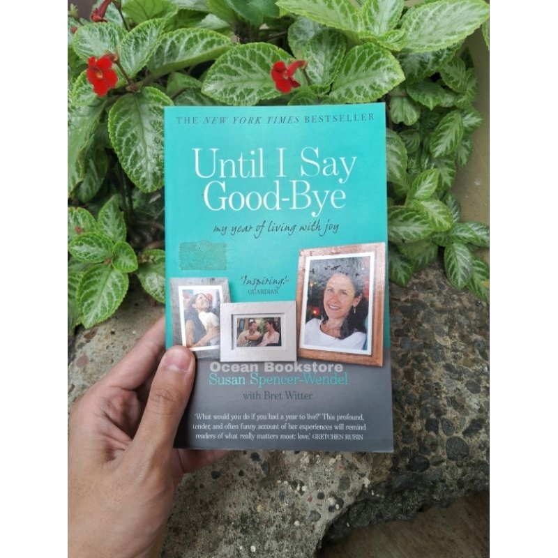 Jual Until I Say Goodbye - Susan Spencer-Wendel (English) | Shopee ...