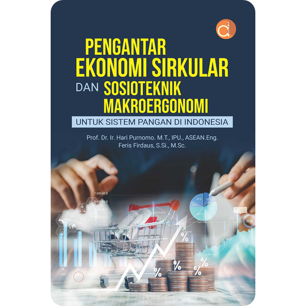 Jual Buku Pengantar Ekonomi Sirkular dan Sosioteknik Makroergonomi untuk Sistem Pangan di ...