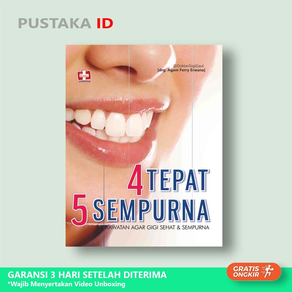 Jual Buku 4 Tepat 5 Sempurna, Perawatan Agar Gigi Sehat Dan Sempurna ...