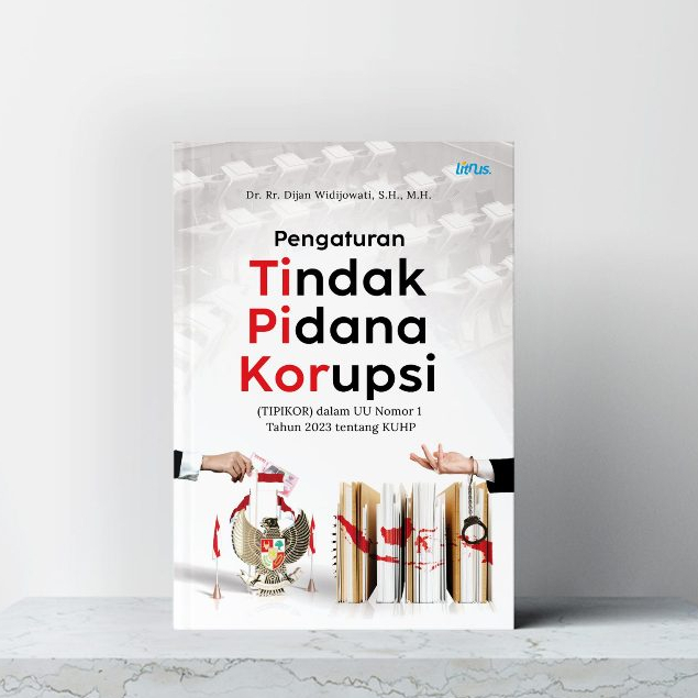 Jual Buku Pengaturan Tindak Pidana Korupsi (Tipikor) dalam UU Nomor 1 Tahun 2023 tentang KUHP ...