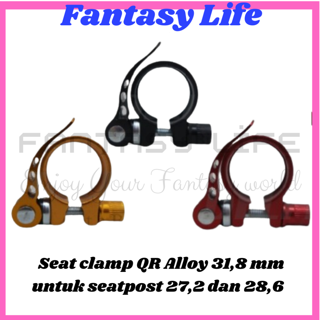 Jual Fantasy Seat Clamp Klem Tiang Sadel QR Quick Release Sepeda 31,8 ...