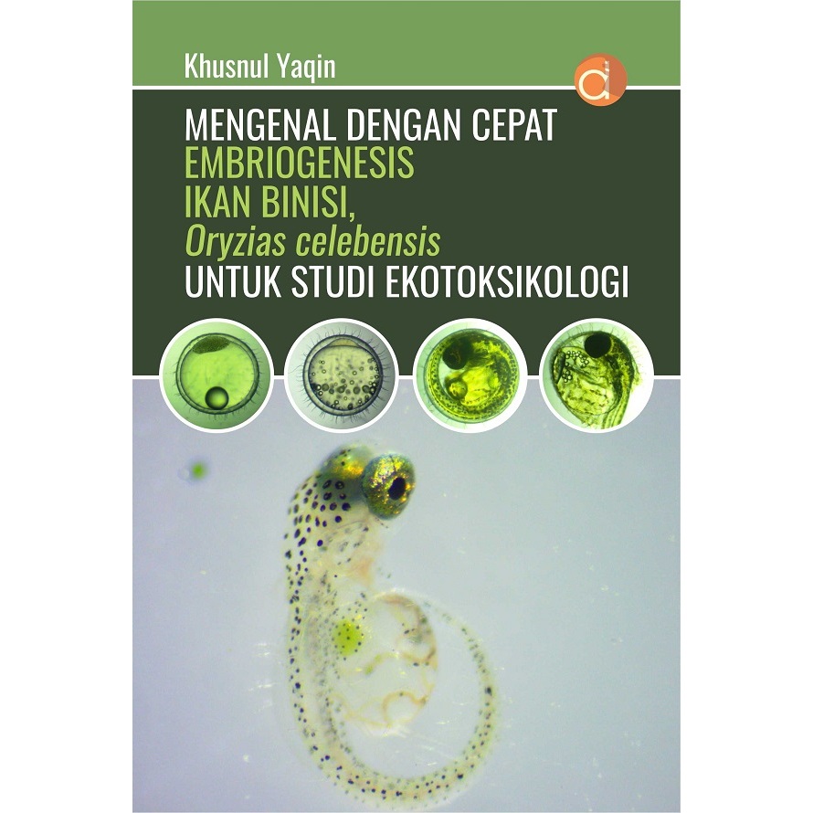 Jual Buku Mengenal dengan Cepat Embriogenesis Ikan Binisi, Oryzias ...