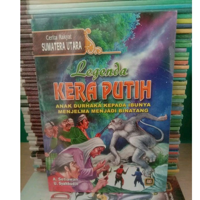 Jual CERITA RAKYAT SUMATRA UTARA LAGENDA KERA PUTIH ANAK DURHAKA KEPADA ...