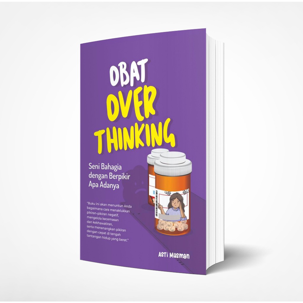 Jual Buku Obat Overthinking: Seni Bahagia dengan Berpikir Apa Adanya ...