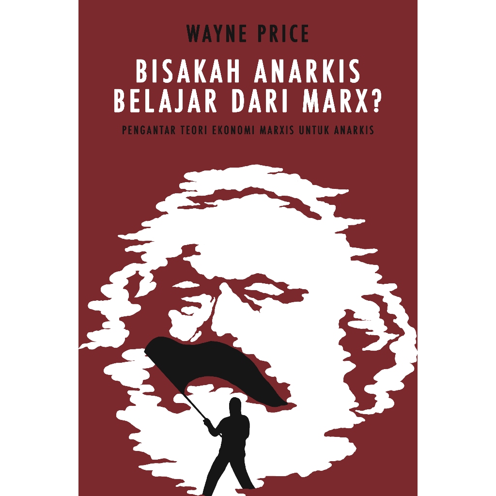 Jual BISAKAH ANARKIS BELAJAR DARI MARX? Pengantar Teori Ekonomi Marxis ...