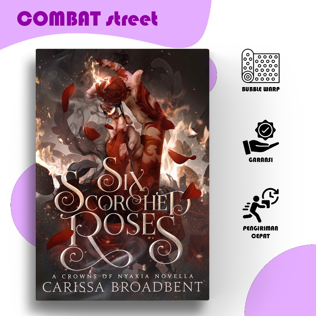 Jual Six Scorched Roses (Crowns of Nyaxia, #1.5) by Carissa Broadbent ...