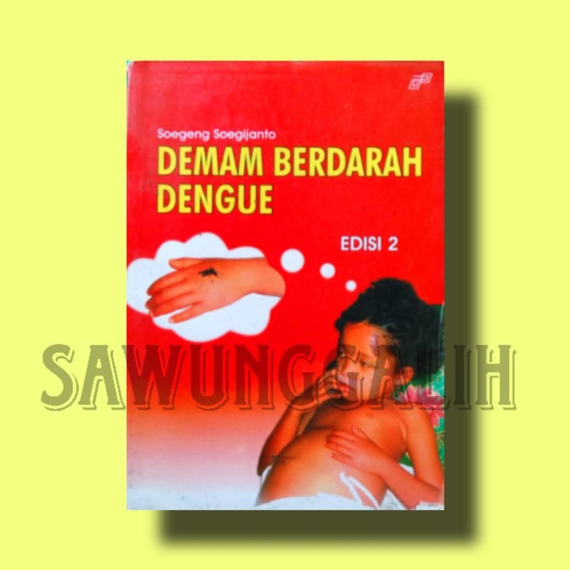 Jual DEMAM BERDARAH DENGUE EDISI 2 BY SOEGENG SOEGIJANTO | Shopee Indonesia