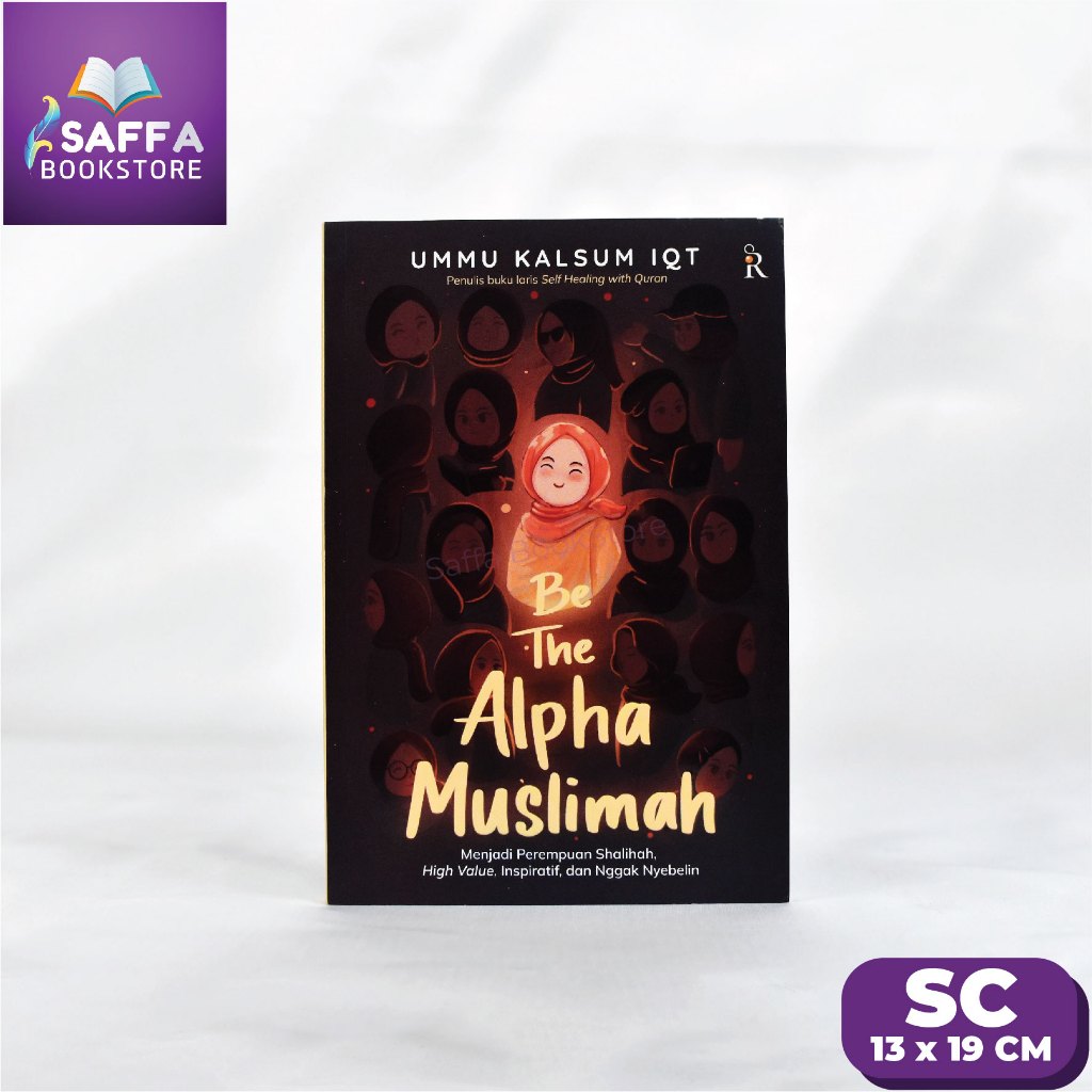 Jual Be The Alpha Muslimah Menjadi Perempuan Shalihah, High Value ...