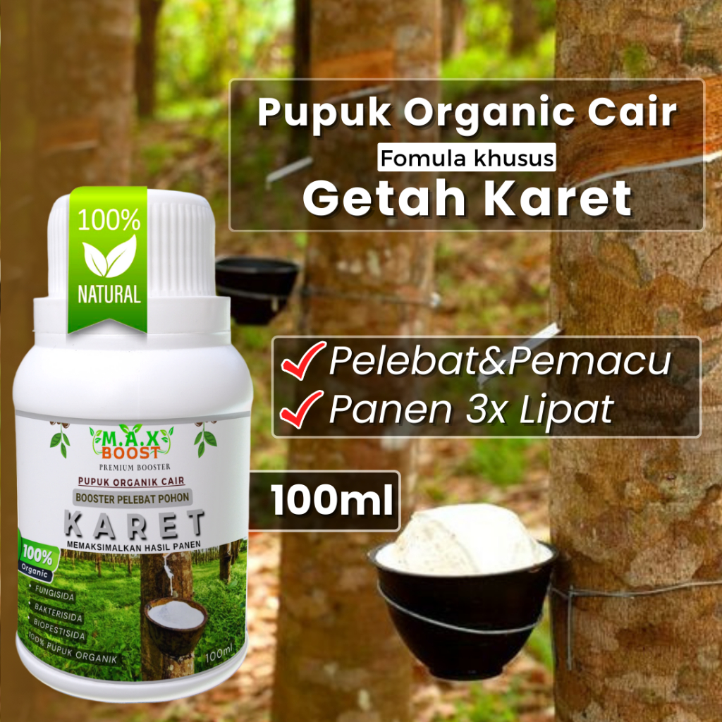 Jual booster cair KARET, POC MAXBOOST KARET memperbanyak hasil getah ...