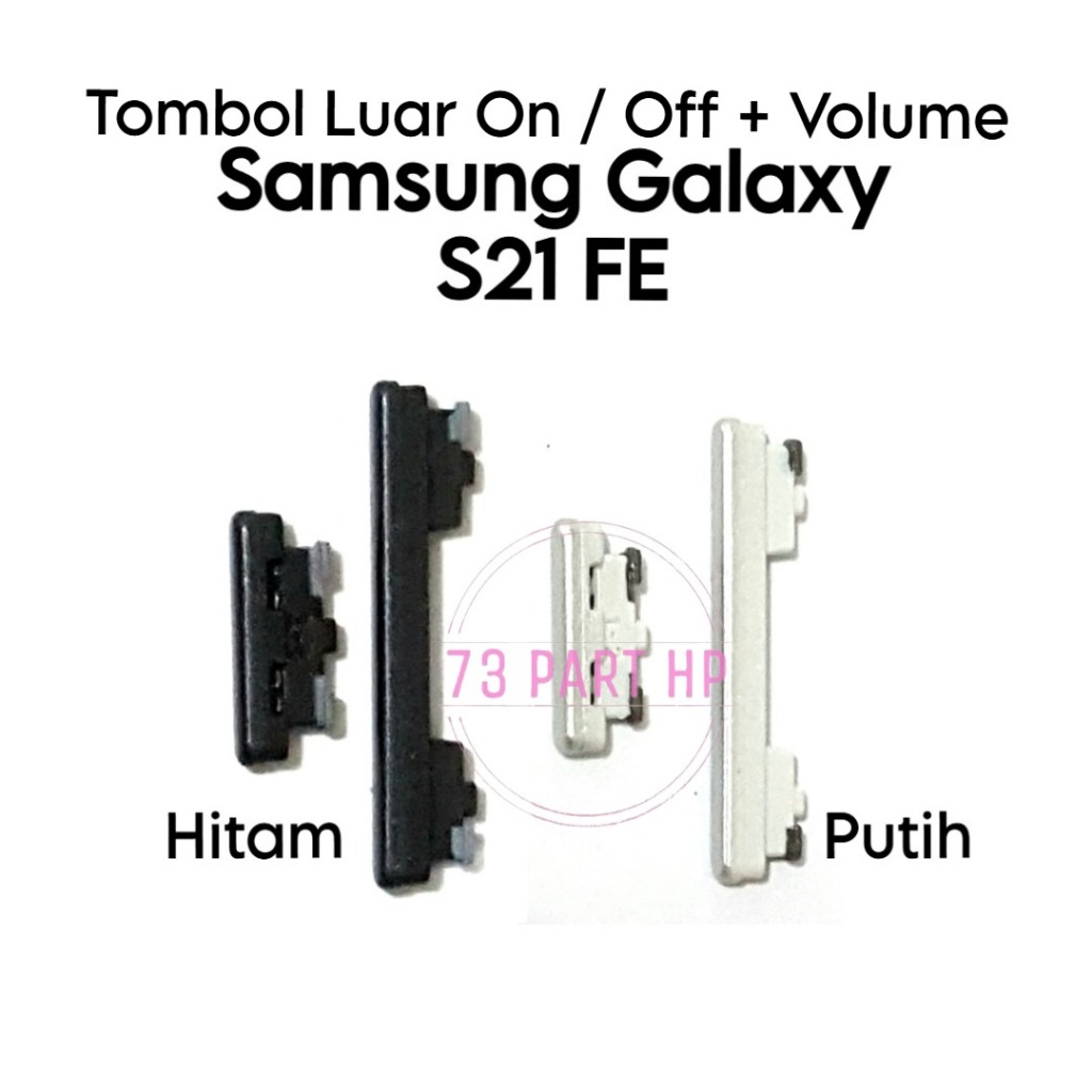 Jual Tombol Luar 1 Set Power On Off + Volume Samsung Galaxy S21 FE / SM ...