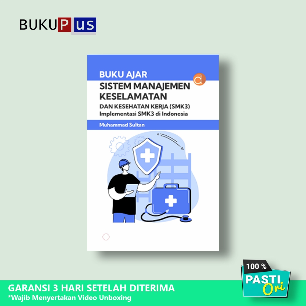 Jual Buku Ajar Sistem Manajemen Keselamatan dan Kesehatan Kerja (SMK3) Implementasi SMK3 di ...