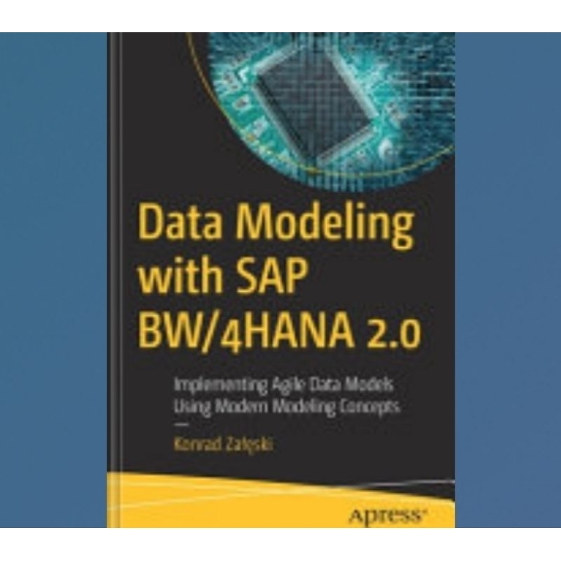 Jual Buku Data Modeling with SAP BW/4HANA 2.0: Implementing Agile Data Models Using Modern ...